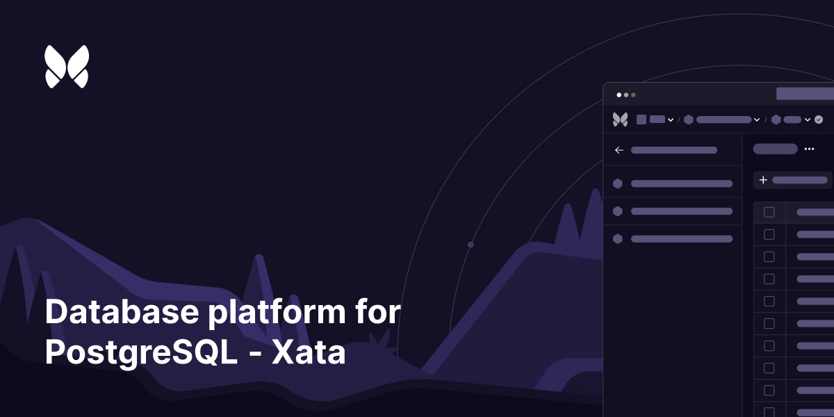 Database platform for PostgreSQL - Xata Database platform for PostgreSQL - Xata